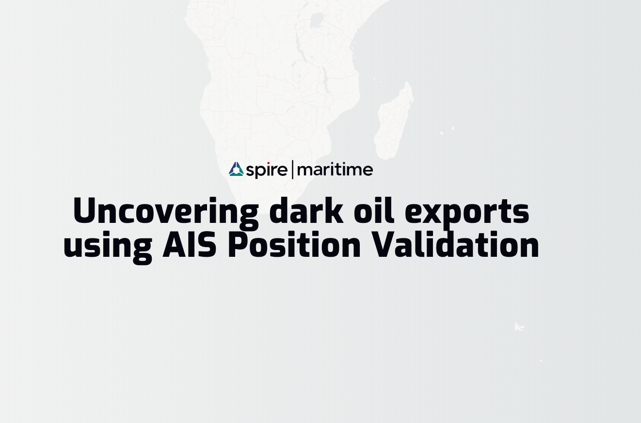 Uncovering sanctioned oil exports using AIS Position Validation | Spire ...